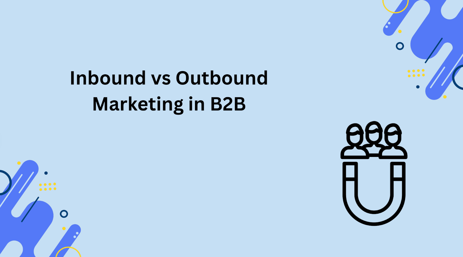 Inbound vs Outbound Marketing in B2B: Which Works Best? - OSP
