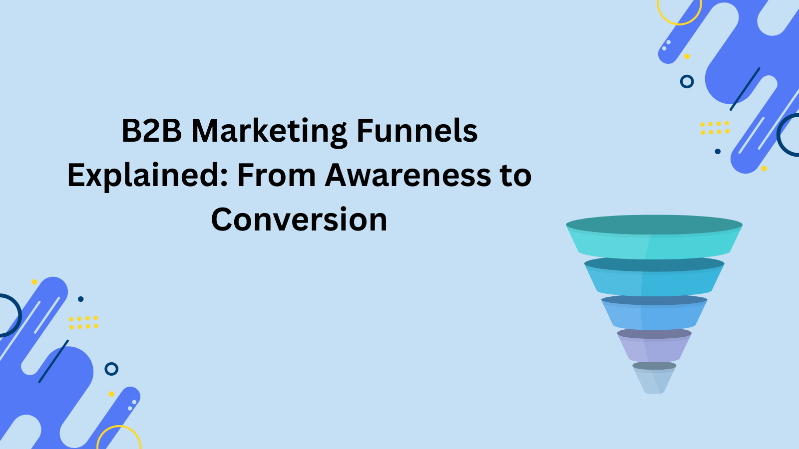 B2B Marketing Funnels Explained: From Awareness to Conversion - OSP