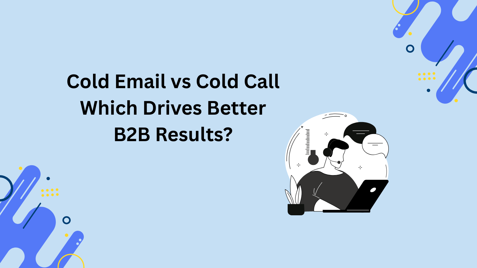 Cold Email vs Cold Call: Which Drives Better B2B Results?