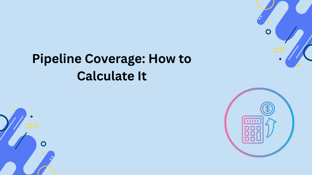 Pipeline Coverage: How to Calculate It (And What the Number Is Really ...