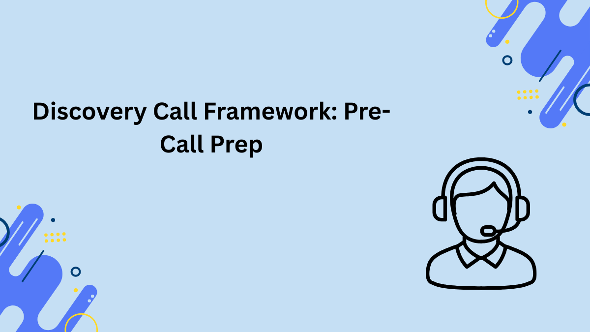 Discovery Call Framework: Pre-Call Prep + Discovery Call Checklist - OSP