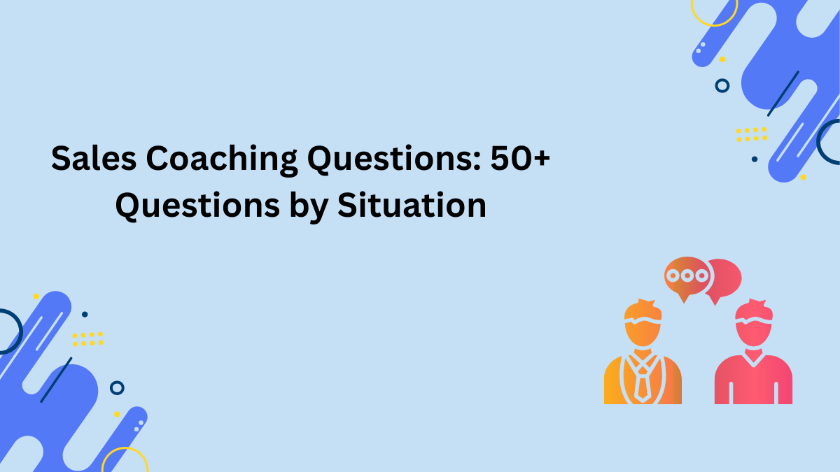 Sales Coaching Questions: 50+ Questions by Situation (Discovery) - OSP